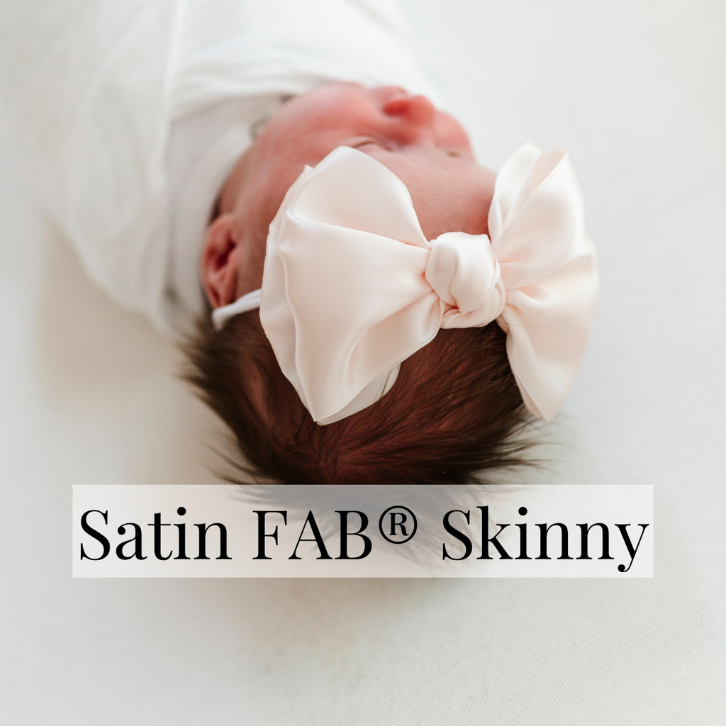 Satin FAB® Skinny – Baby Bling Bows